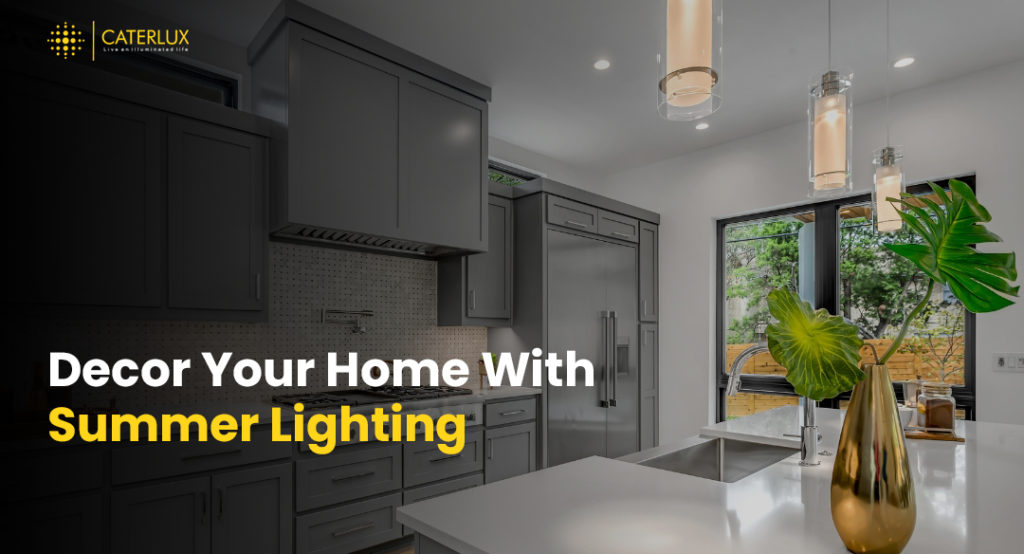Decor Your Home With Summer Lighting - caterlux