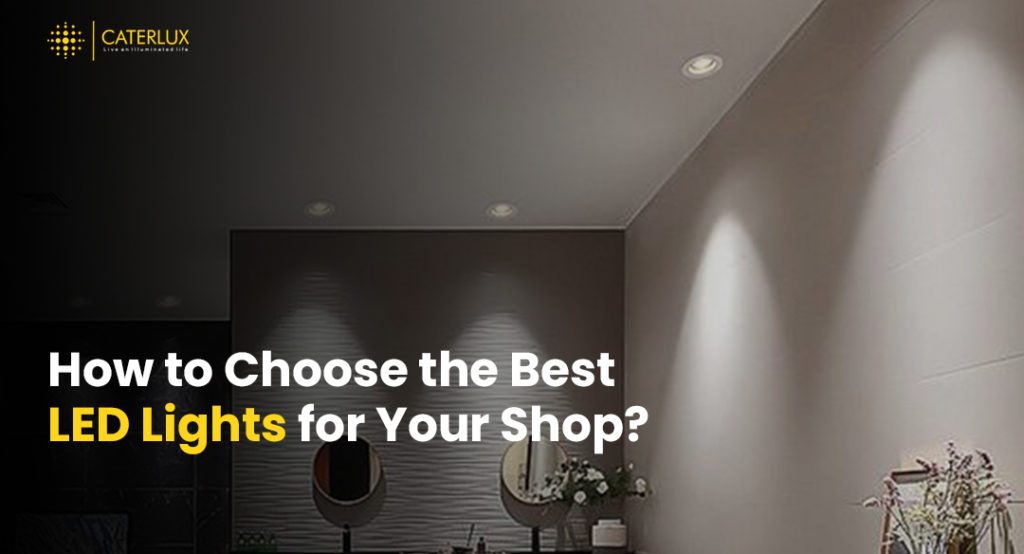How to Choose the Best LED Lights for Your Shop