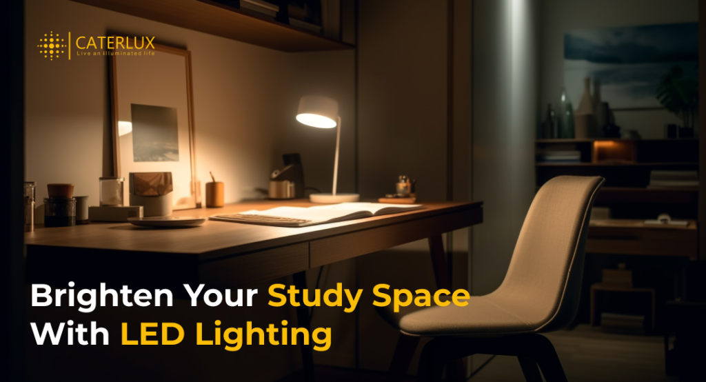 Brighten Your Study Space With LED Lighting - Caterlux
