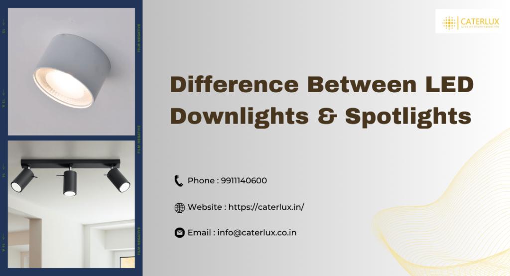 Difference Between LED Downlights & Spotlights - Caterlux